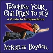 Teaching Your Children to Fly by Merrilee Browne Boyack | Goodreads
