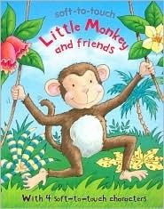 Little Monkey and Friends (Soft-to-touch) by Kath Jewitt | Goodreads
