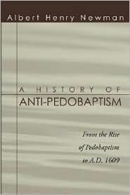 A History of Anti-Pedobaptism: From the Rise of Pedobaptism to A.D ...