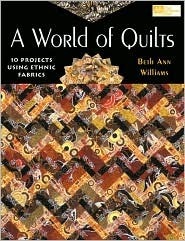 A World of Quilts: 10 Projects Using Ethnic Fabrics by Beth Ann ...