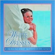White Dresses by Deborah Pace Rowley | Goodreads