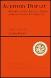 Auditory Display: Sonification, Audification, And Auditory Interfaces ...