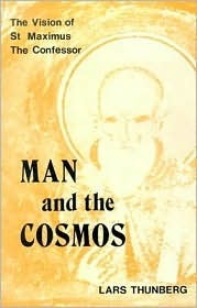 Man and the Cosmos: The Vision of St. Maximus the Confessor by Lars ...