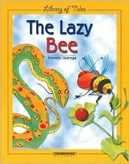 The Lazy Bee by Horacio Quiroga | Goodreads