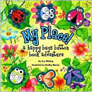 My Place: A Happy Bugs Button Book Adventure by Sue Whiting | Goodreads