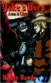 Jake's Burn by Randy Rawls | Goodreads