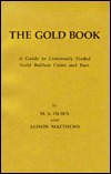 The Gold Book: A Guide to Commonly Traded Gold Bullion Coins and Bars ...