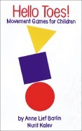 Hello Toes!: Movement Games for Children, Ages 1-5 by Anne Lief Barlin ...