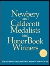 Newbery and Caldecott Medalists and Honor Book Winners: Bibliographies ...