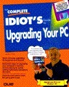 The Complete Idiot's Guide to Upgrading Your PC by Jennifer Fulton ...