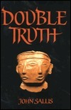 Double Truth (Contemporary Contin Philosophy) by John Sallis | Goodreads