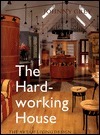 The Hard-Working House: The Art of Living Design by Johnny Grey | Goodreads