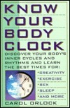 Know Your Body Clock: Discover Your Body's Inner Cycles and Rhythms and ...
