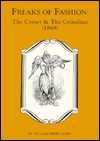 Freaks of Fashion: The Corset & the Crinoline by William Barry Lord ...