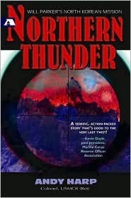 A Northern Thunder: Will Parker's North Korean Mission by Andy Harp ...