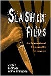 Slasher Films: An International Filmography, 1960 Through 2001 by Kent ...