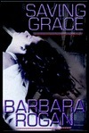 Saving Grace by Barbara Rogan | Goodreads
