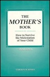 The Mother's Book: How to Survive the Molestation of Your Child by ...