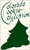 Colorado Cookie Collection by Cyndi Duncan | Goodreads