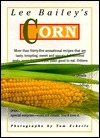 Lee Bailey's Corn by Lee Bailey | Goodreads