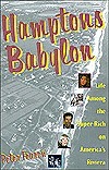 Hamptons Babylon: Life Among the Super-Rich on America's Riviera by ...