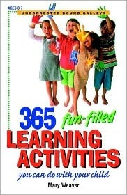 365 Fun-Filled Learning Activities: You Can Do With Your Child by Mary ...