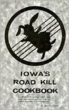 Iowa's Road Kill Cookbook (Roadkill Cookbooks) by Bruce Carlson | Goodreads