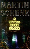 A Small Dark Place by Martin Schenk | Goodreads