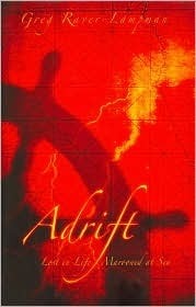 Adrift: Lost in Life, Marooned at Sea by Greg Raver-Lampman | Goodreads