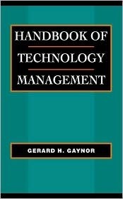 Handbook of Technology Management by Gerard H. Gaynor | Goodreads