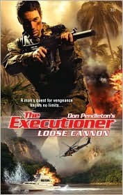 Loose Cannon (Mack Bolan The Executioner #367) by Ron Renauld | Goodreads