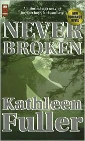 Never Broken by Kathleen Fuller | Goodreads