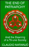 The End of Patriarchy: And the Dawning of a Tri-Une Society by Claudio ...