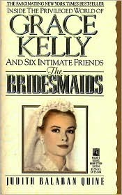 The Bridesmaids ~ Inside the Privileged World of Grace Kelly and Six ...