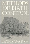 Methods Of Birth Control by Lewis Warsh | Goodreads