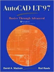 AutoCAD LT 97: Basics Through Advanced by David A. Madsen | Goodreads