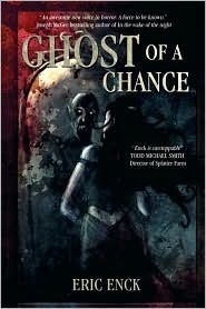 Ghost of a Chance by Eric Enck | Goodreads