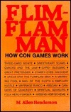 Flim Flam Man: How Con Games Work by M. Allen Henderson | Goodreads