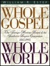 Whole Gospel Whole World: The Foreign Mission Board of the Southern ...