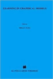 Learning in Graphical Models by Michael I. Jordan | Goodreads