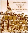The Story of the Rough Riders by Zachary Kent | Goodreads