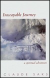 Inescapable Journey: A Spiritual Adventure by Claude Saks | Goodreads