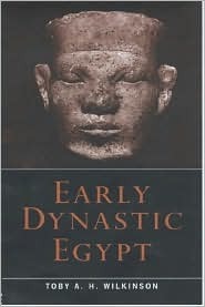 Early Dynastic Egypt by Toby Wilkinson | Goodreads