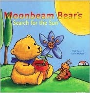 Moonbeam Bear's Search for the Sun by Rolf Fanger | Goodreads
