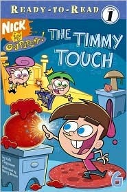 The Timmy Touch (Fairly OddParents Ready-To-Read by Kelli Chipponeri | Goodreads