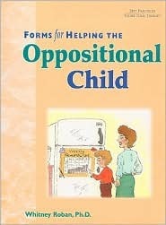 Forms for Helping the Oppositional Child by Whitney Roban | Goodreads