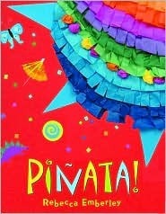 Pinata! by Rebecca Emberley | Goodreads