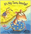 It's My Turn Smudge! by Miriam Moss | Goodreads