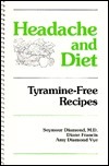Headache and Diet: Tyramine-Free Recipes by Seymour Diamond | Goodreads