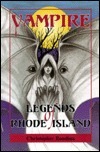 Vampire Legends of Rhode Island by Christopher Rondina | Goodreads